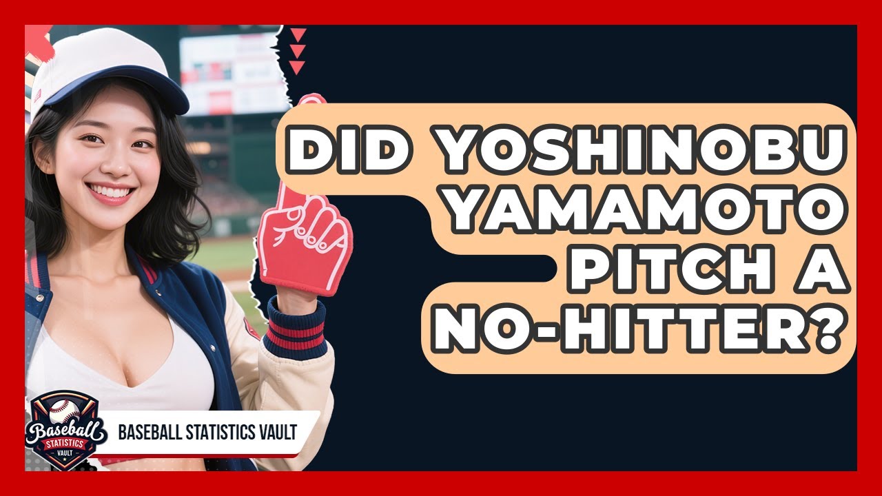 Did Yoshinobu Yamamoto Pitch a No-Hitter? | Baseball Statistics Vault News - YouTube