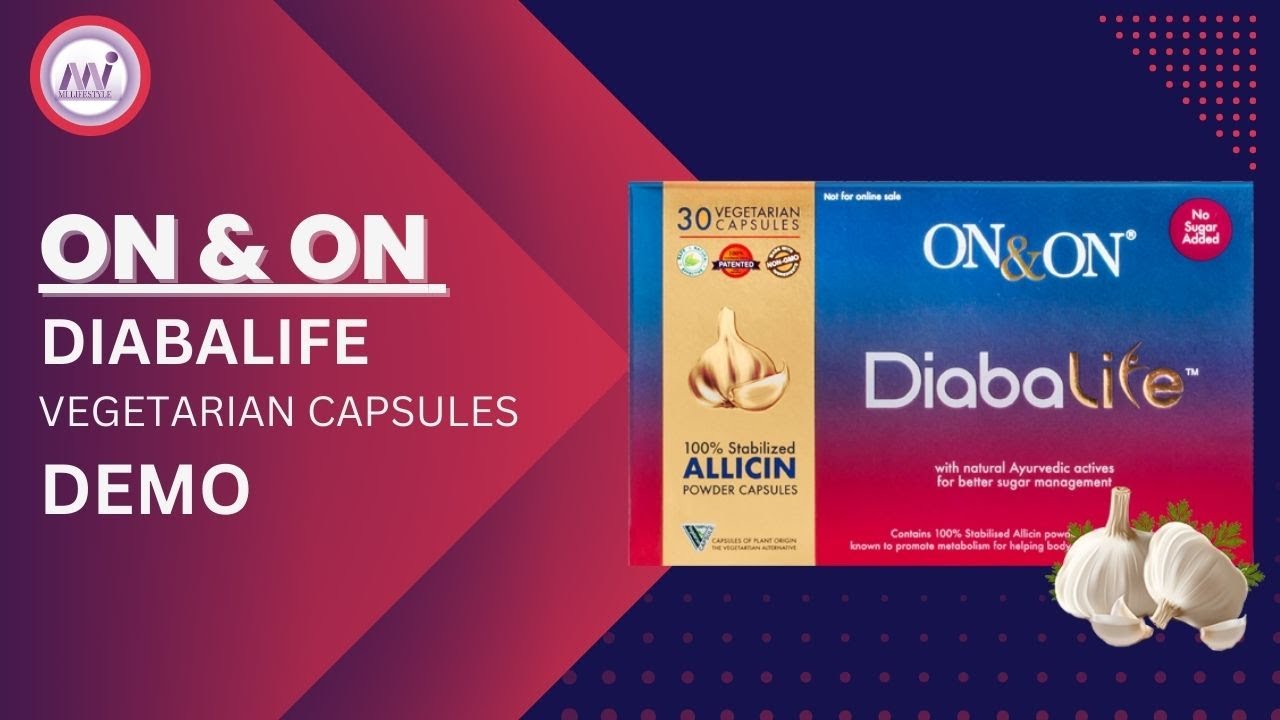ON & ON | DIABALIFE VEGETARIAN CAPSULES | DEMO VIDEO | MI LIFESTYLE ...