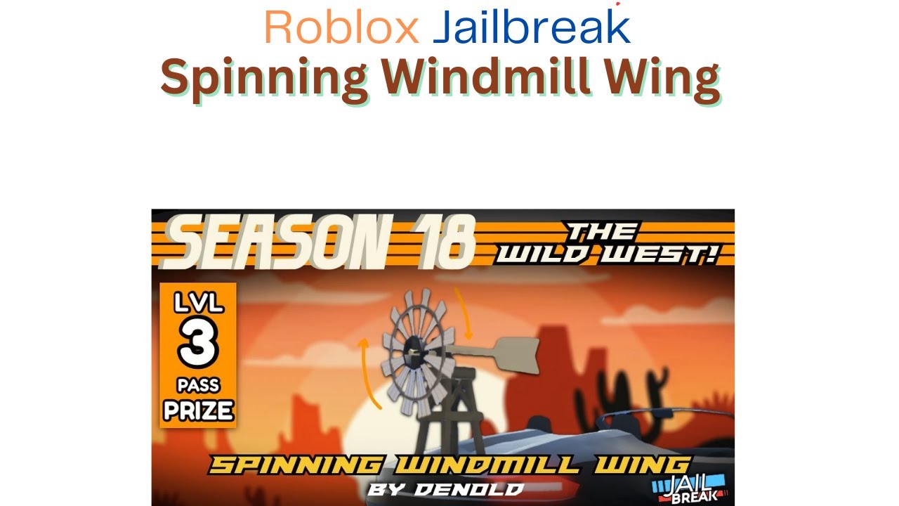 Roblox Jailbreak Season 18 Level 3 Spinning Windmill Wing - YouTube