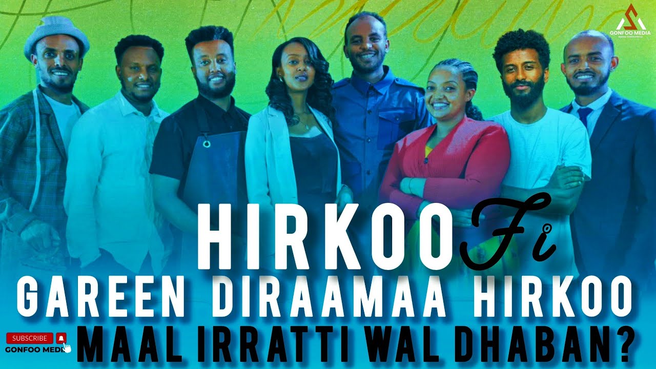 HIRKOO FI GAREEN DIRAAMAA HIRKOO MAALIIF WAL DHABAN?? - YouTube