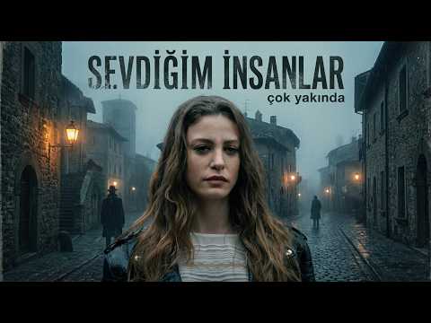 Yeni Film 2026 | Sevdiğim İnsanlar 1.Tanıtım (Bambaşka Serenay!)