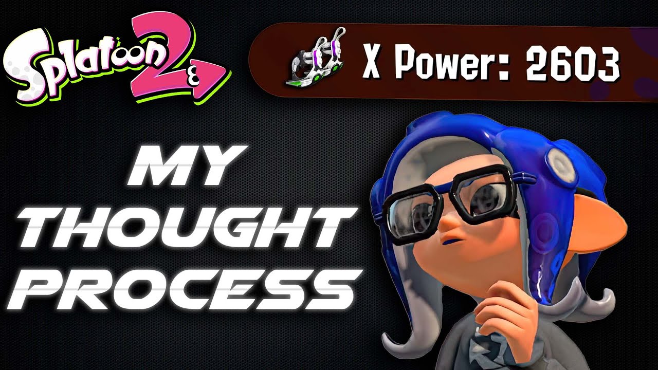 What Is My Thought Process in X Rank? | Splatoon 2 - YouTube