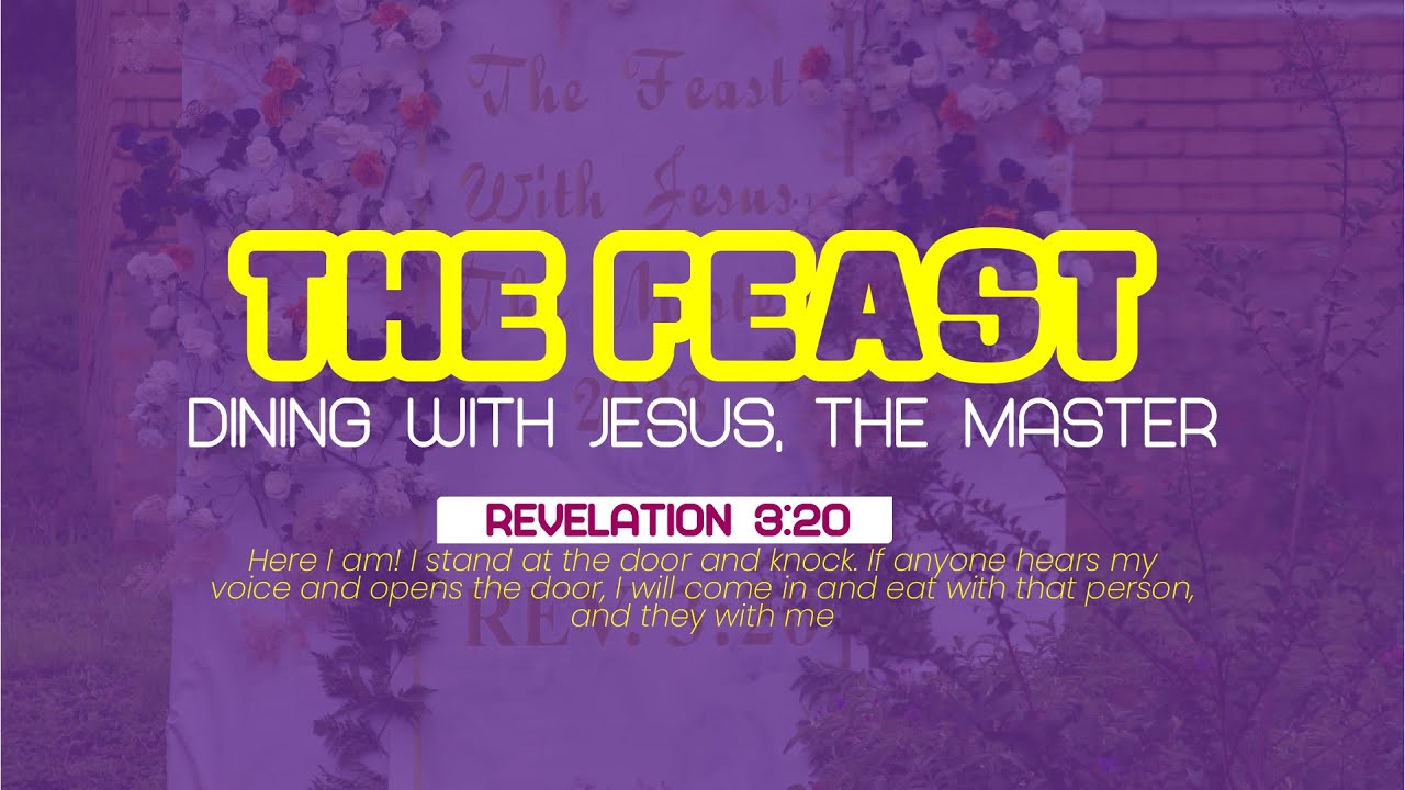 The Feast | Dining with Jesus, the Master - YouTube