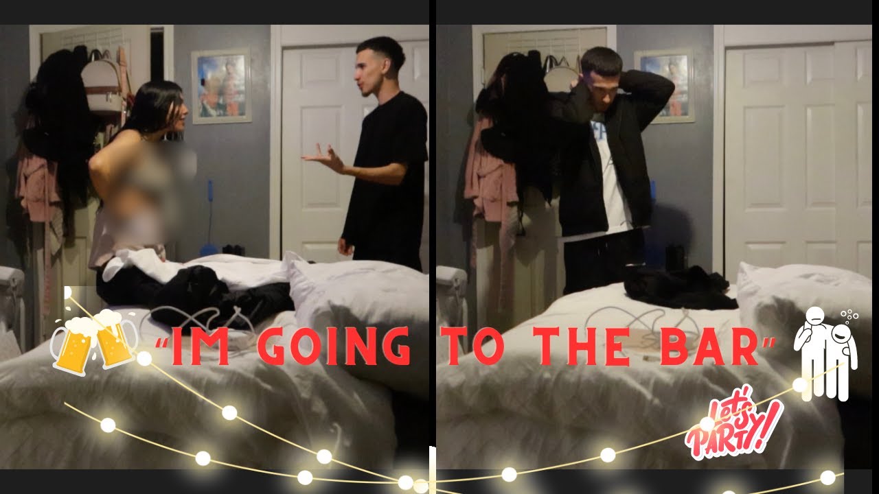 Going Out To The Bar Prank On My Girlfriendhilarious Youtube