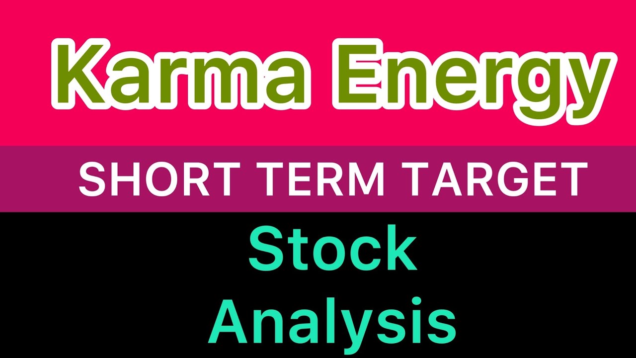 KARMA ENERGY SHARE TARGET ANALYSIS 📟 KARMA ENERGY NEWS | KARMA ENERGY ...
