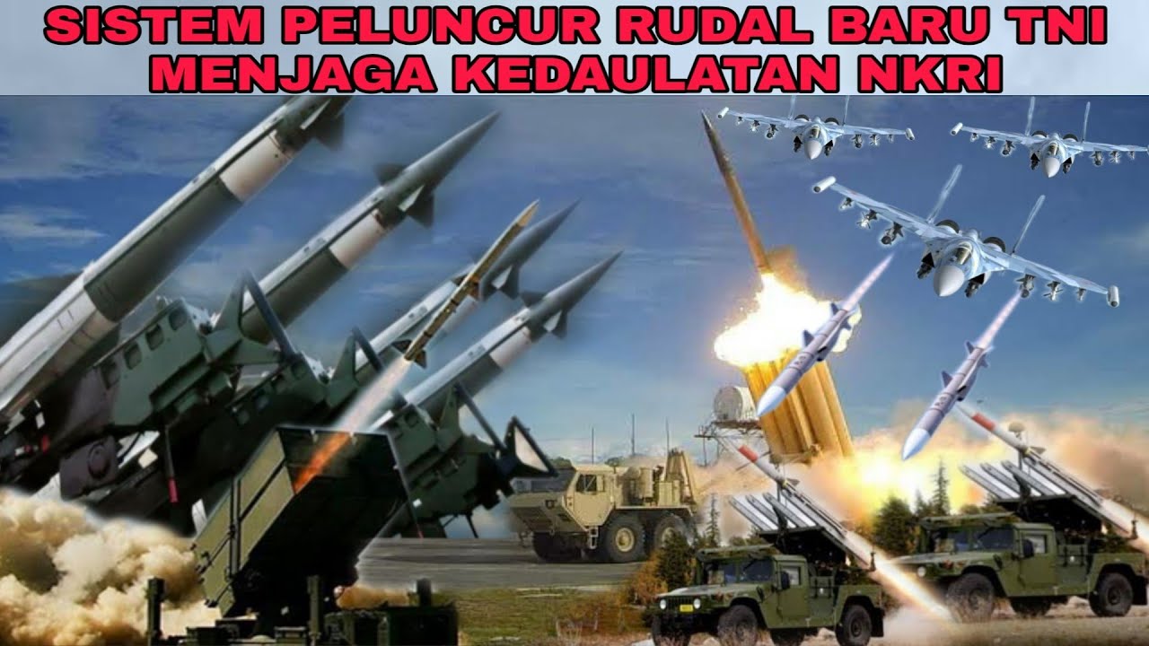 Indnesia Diperkuat Sistem Peluncur Rudal Baru Untuk Melindungi ...