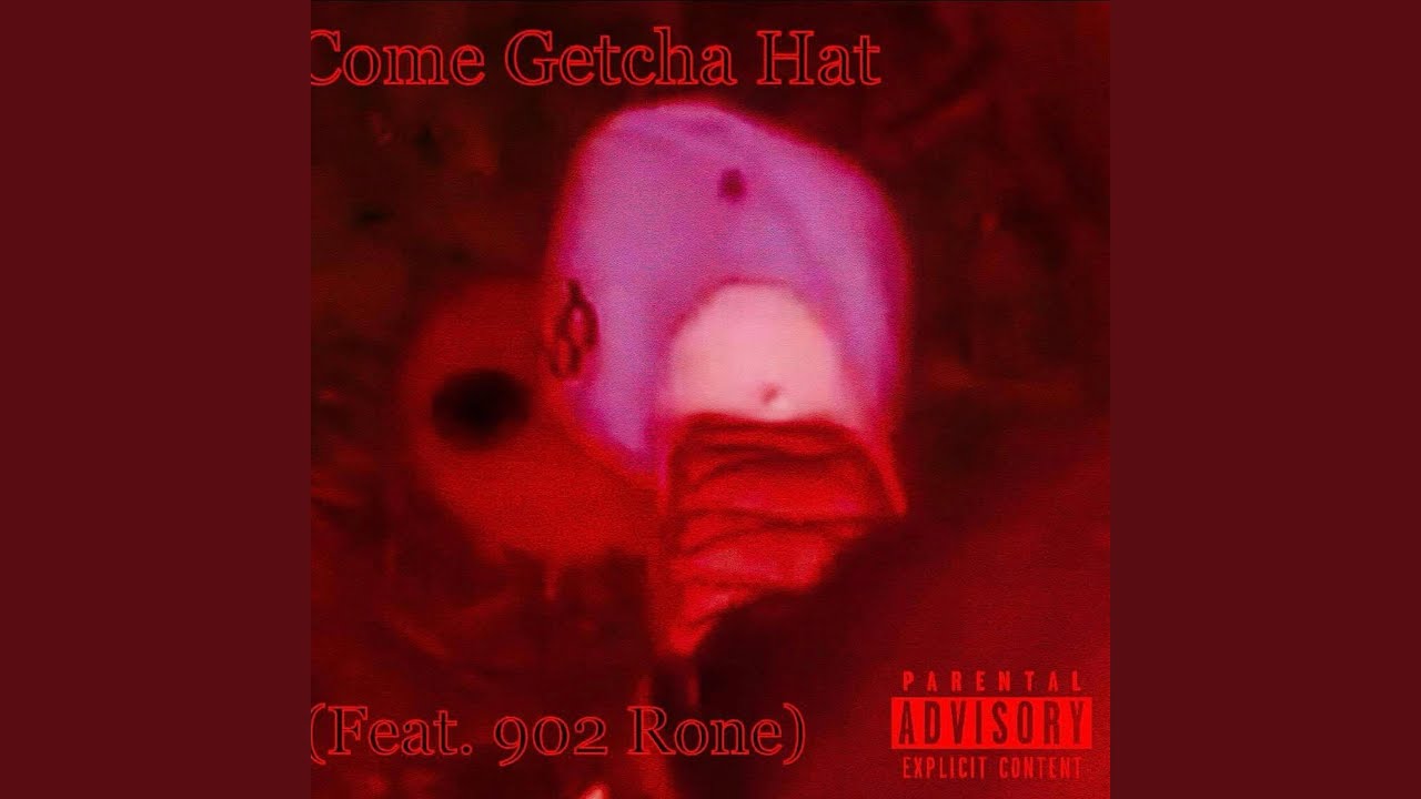 Come Getcha Hat (feat. 902.Rone) - YouTube