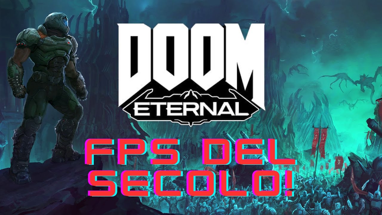 DOOM ETERNAL: L'FPS DEL SECOLO - YouTube
