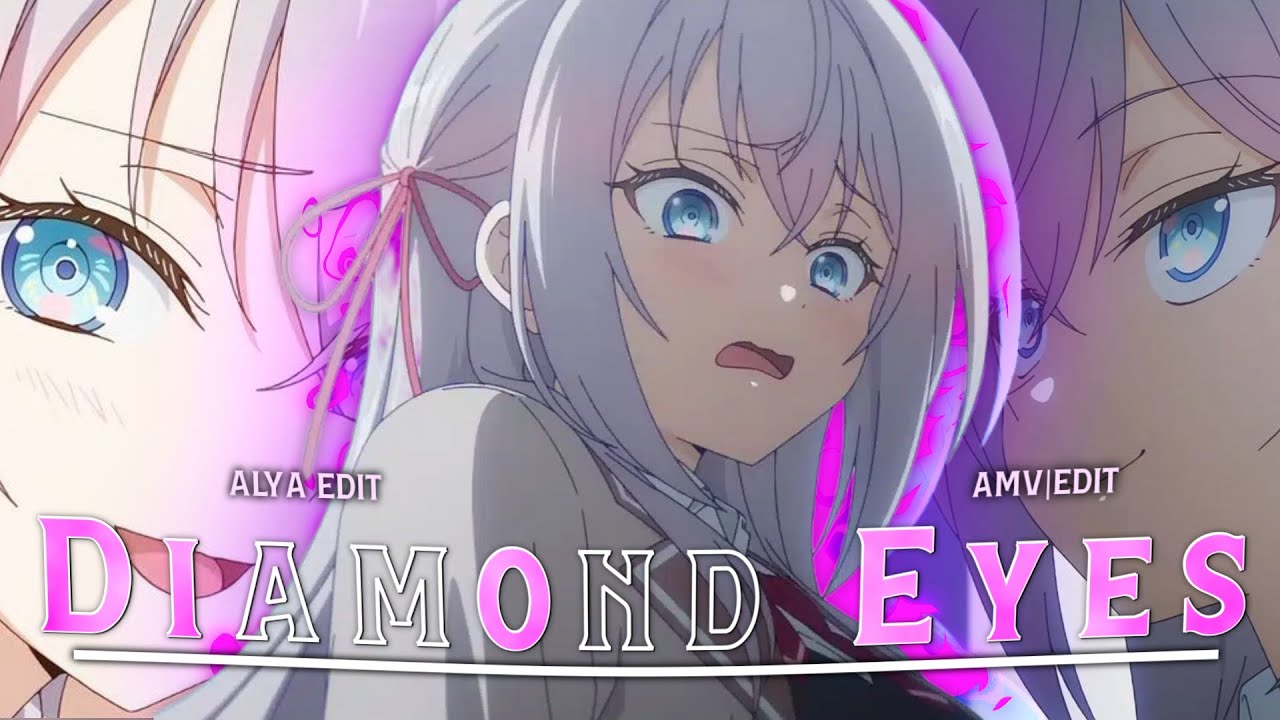 Diamond Eyes💎- Alya Sometimes Hides Her Feelings in Russian [Edit/AMV ...