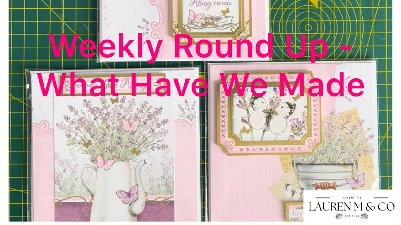 Weekly Round Up - What have we been making - YouTube