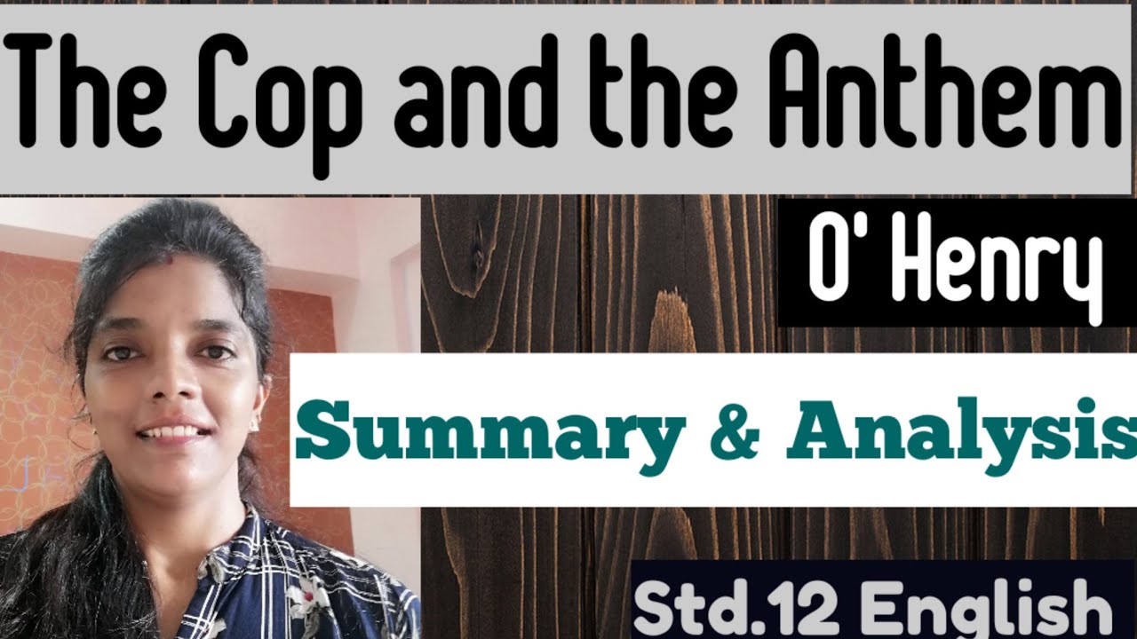 Summary and Analysis | The Cop and the Anthem by O' Henry | Hsc English ...