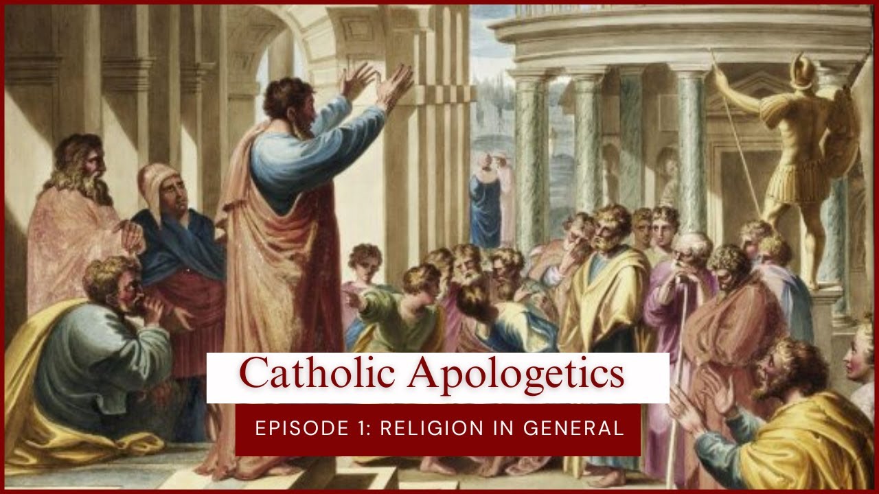 Catholic Apologetics with Bp. Sanborn, Episode 1: Religion in General ...