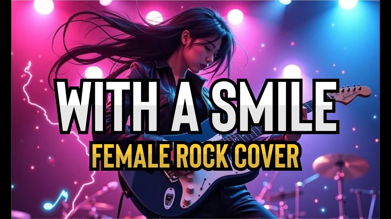 With a Smile (Female Rock Cover) - YouTube