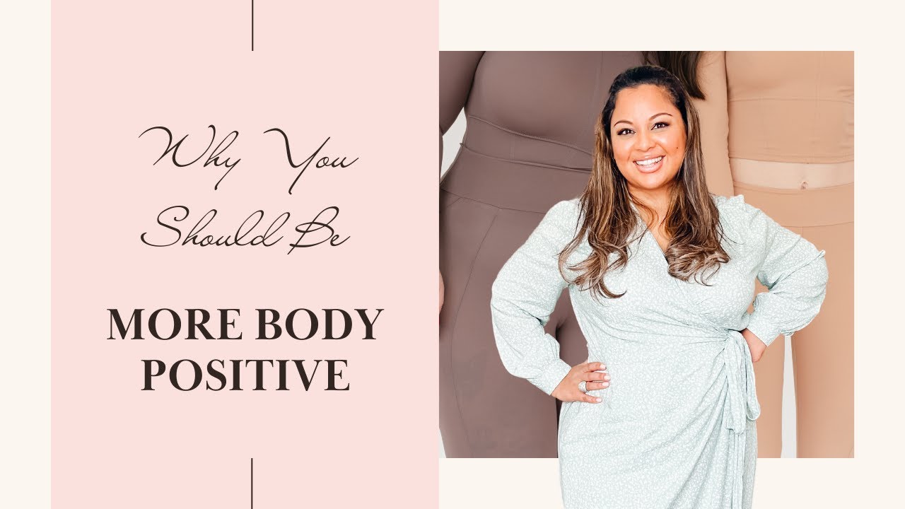 Why You Should Be More Body Positive - YouTube
