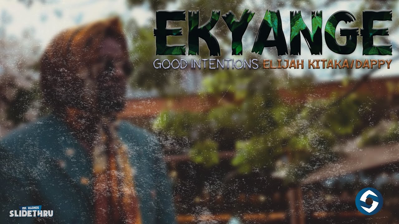 Dj SlideThru - Ekyange/Good Intentions, Dappy/Elijah Kitaka - YouTube