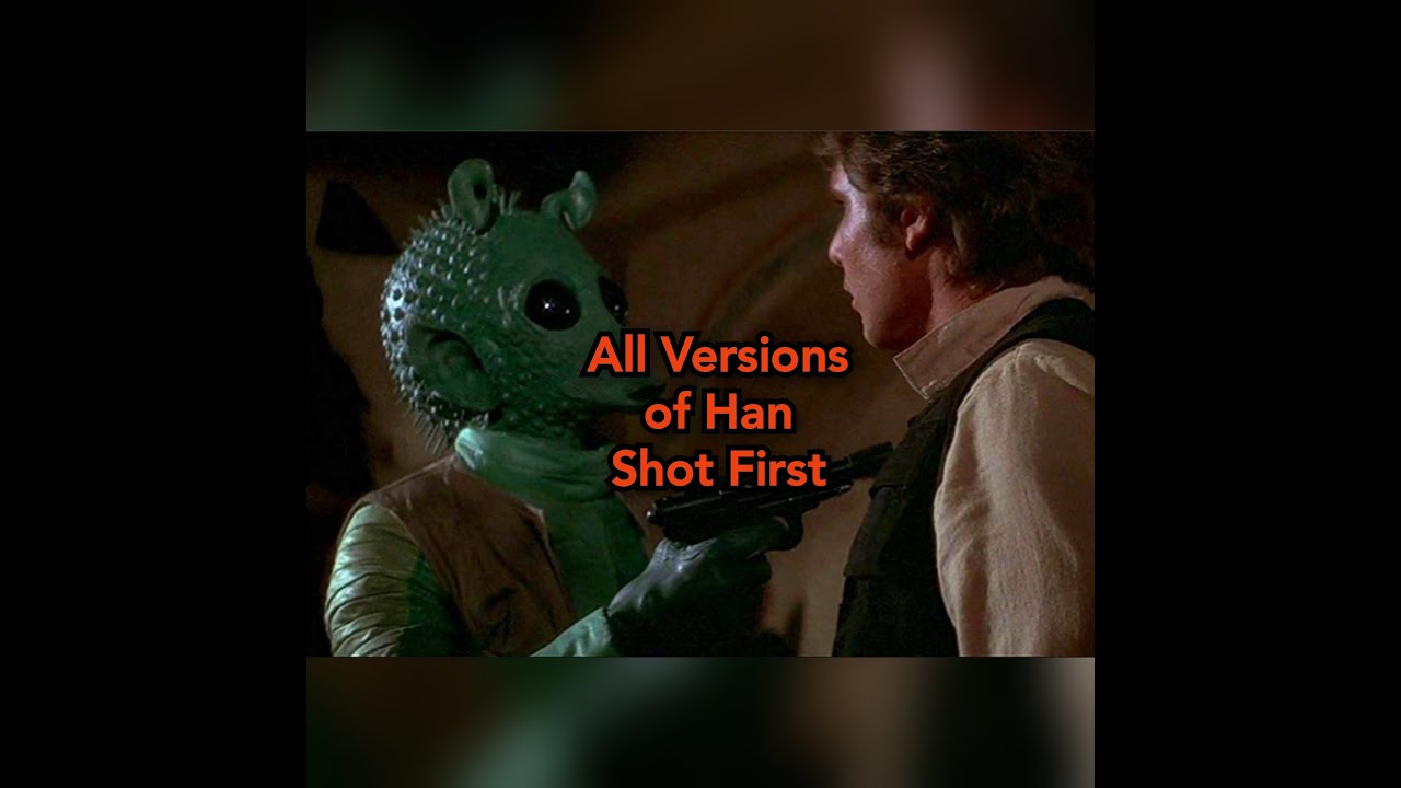 Controversial Change to Star Wars: (All Versions of Han Shot First ...