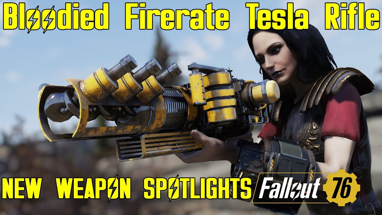 Fallout 76: New Weapon Spotlights: Bloodied Firerate Tesla Rifle - YouTube