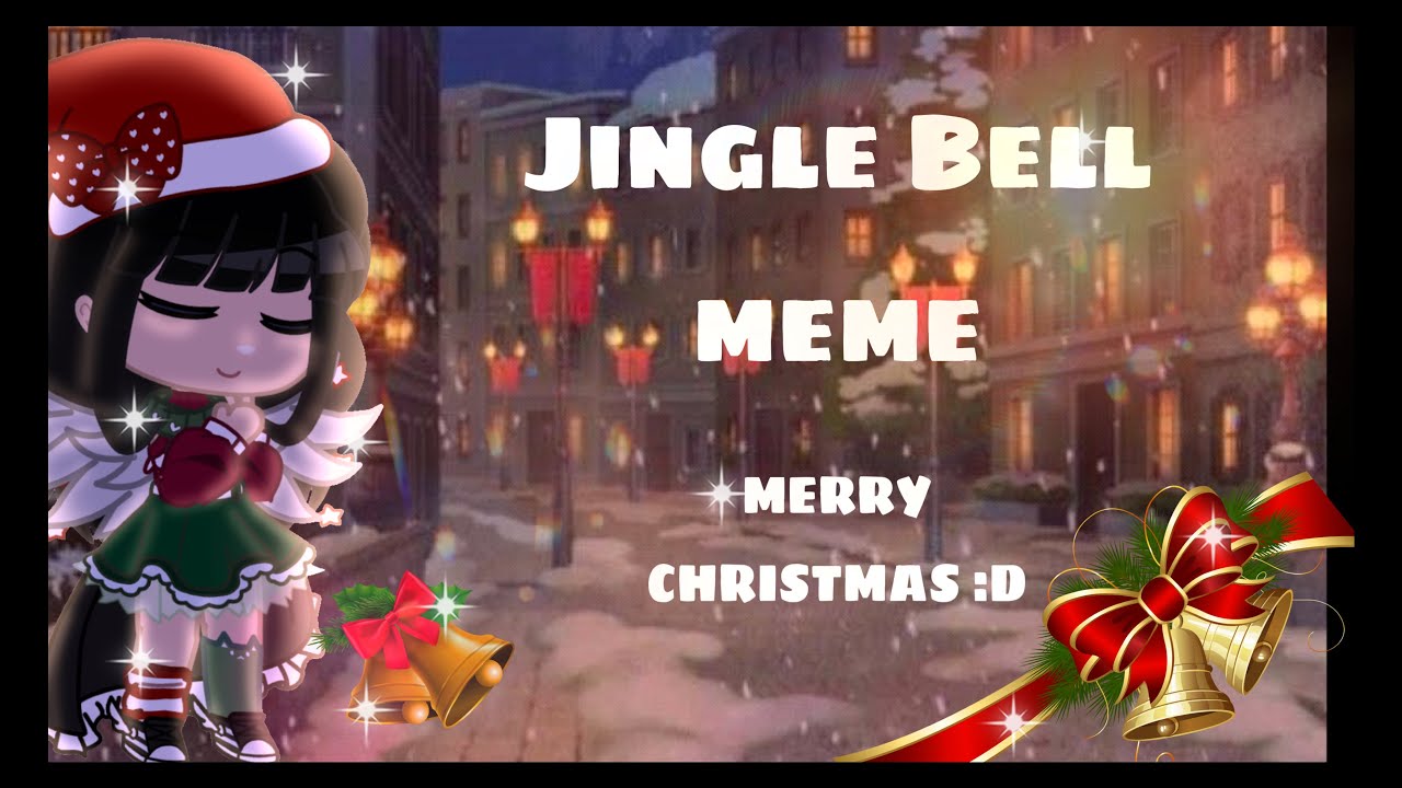 Jingle Bell meme || gc + art || merry christmas 😄 - YouTube