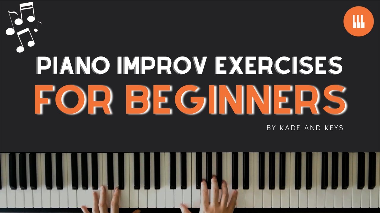 Piano Improvisation For Beginners 4 Easy Piano Exercises YouTube piano-improvisation-for-beginners-4-easy-piano-exercises-youtube