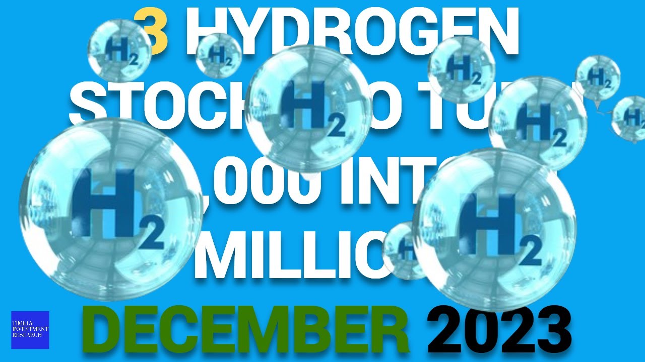 3 Hydrogen Stocks to Turn $10,000 Into $1 Million December 2023 - YouTube