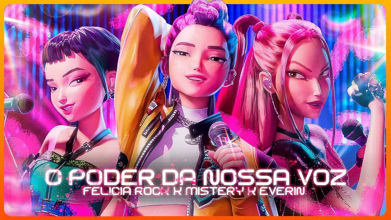 Felícia Rock - O PODER DA NOSSA VOZ (Kpop Demon Hunters) ft. @Miistery & @EverinMusic - YouTube