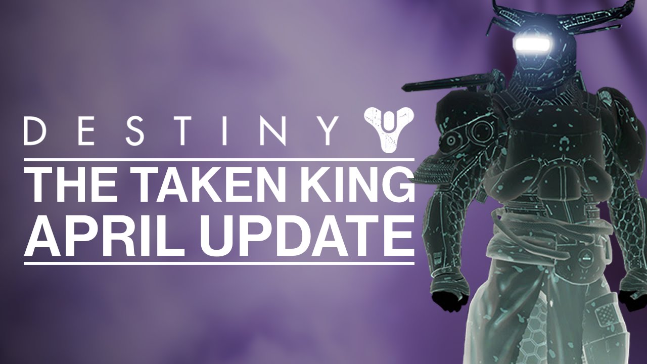 Destiny - The Taken King - April Update - YouTube