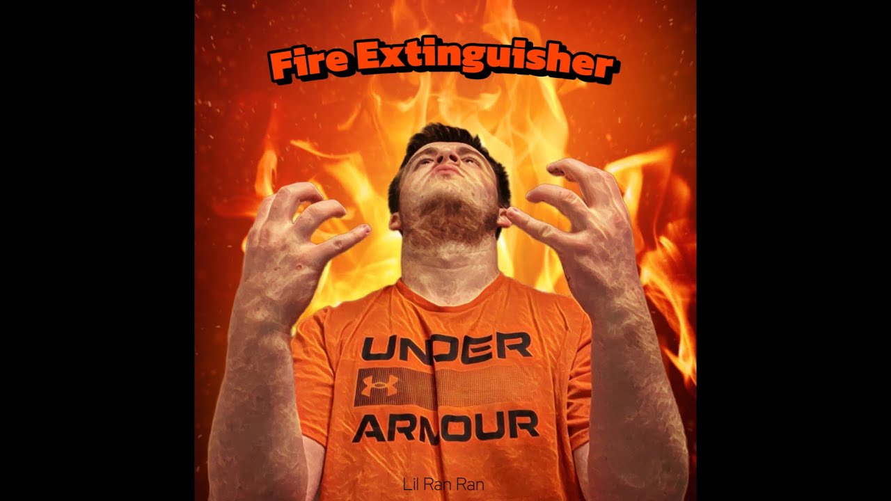 Lil Ran Ran - Fire Extinguisher - YouTube