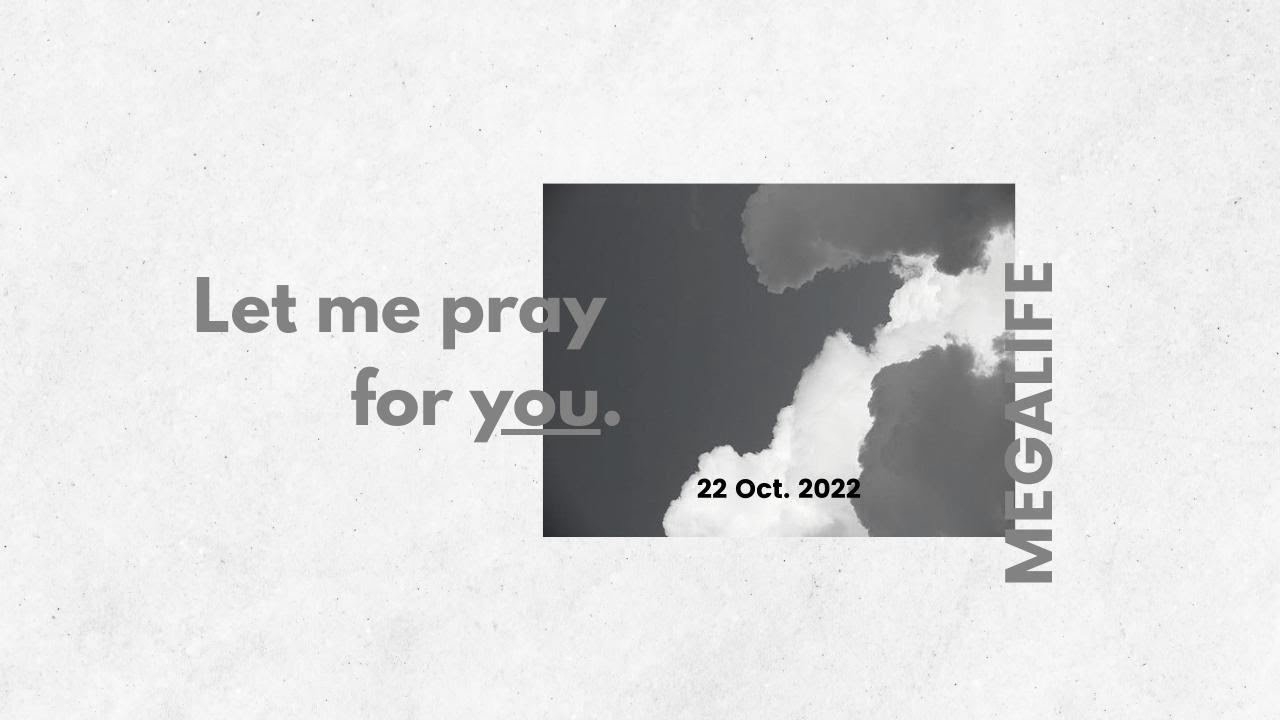 22 Oct 2022 | MegaLife Service | Let Me Pray For You | Daniel Seah ...