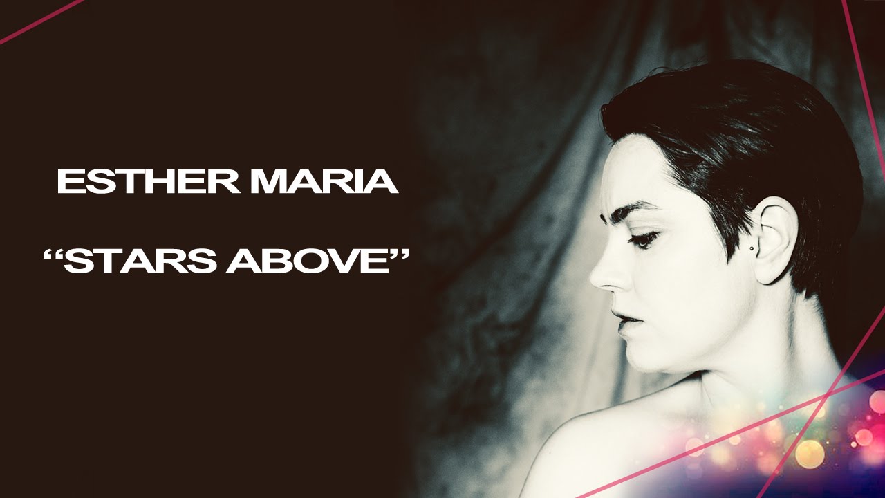 Esther Maria "Stars Above" (Official Video) - YouTube