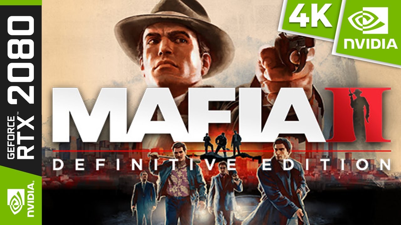 Mafia II Definitive Edition | RTX 2080 + i5 9600K [ Ultra Settings ] 4K ...