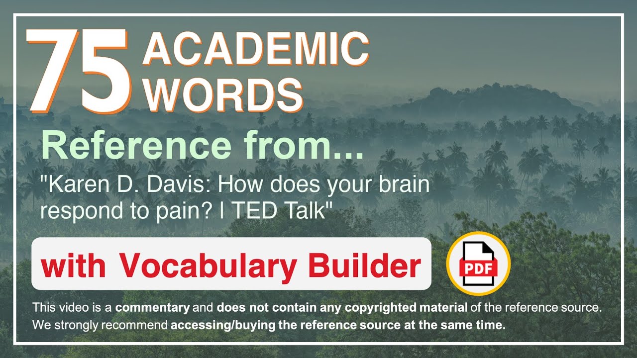 75 Academic Words Ref from "Karen D. Davis: How does your brain respond ...