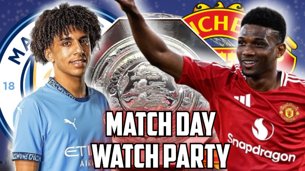Manchester City Vs Manchester United | Community Shield Live Watch ...