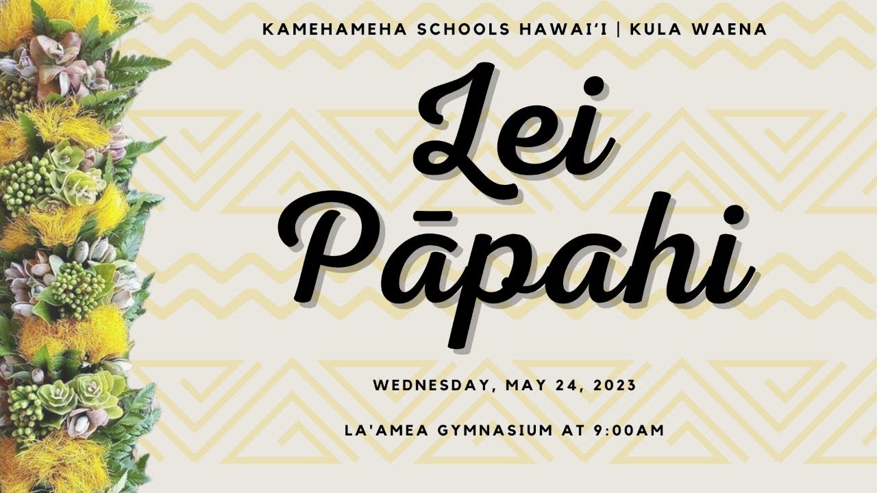 Lei Pāpahi 2023 - Kula Waena Transition Ceremony - YouTube
