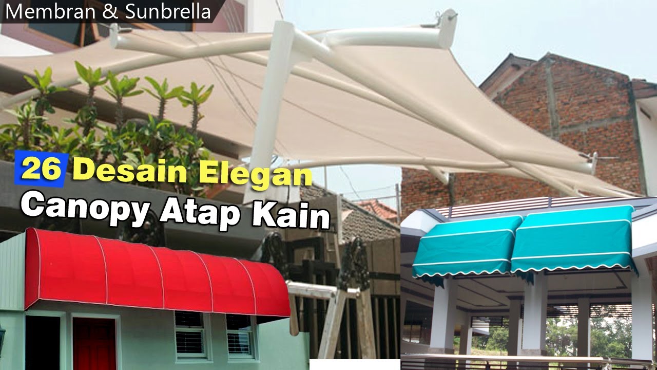 26 Contoh Desain Canopy Minimalis Atap Kain Membran dan Sunbrella - YouTube