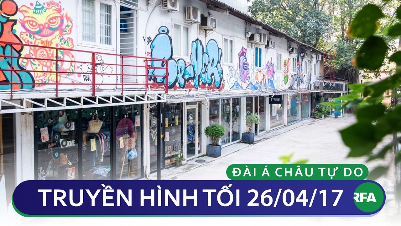 FULL Truyền Hình Đài Á Châu Tự Do tối 26/04/2017 | RFA Vietnamese News ...