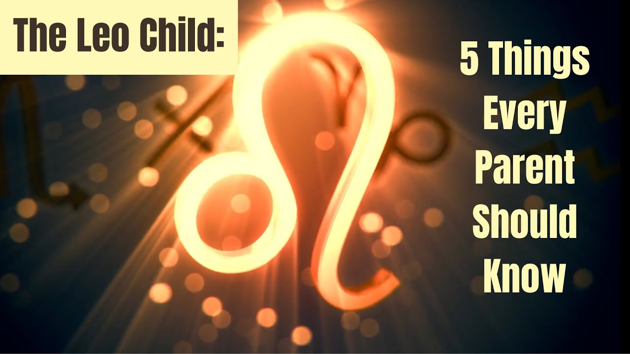 Parenting a Leo Child: 5 Things You Should Know from Astrologer Brandi ...