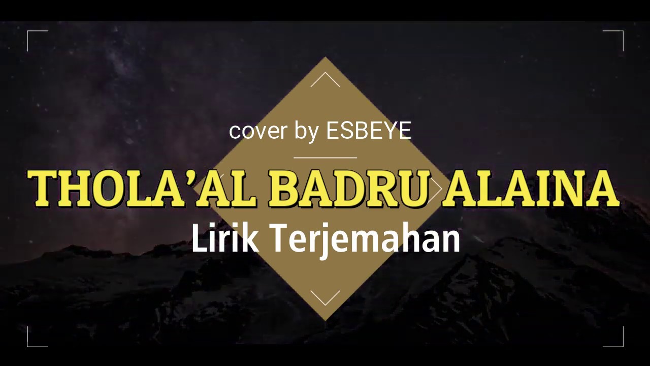 Tholaal Badru Alayna - Cover By ESBEYE ( Musik & Lirik Terjemahan ...