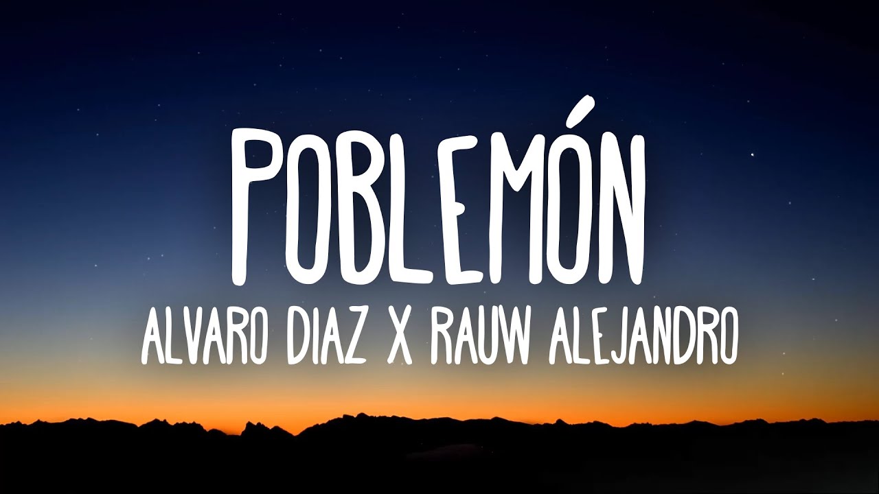 Alvaro Diaz, Rauw Alejandro - Problemón (Letra/Lyrics) - YouTube