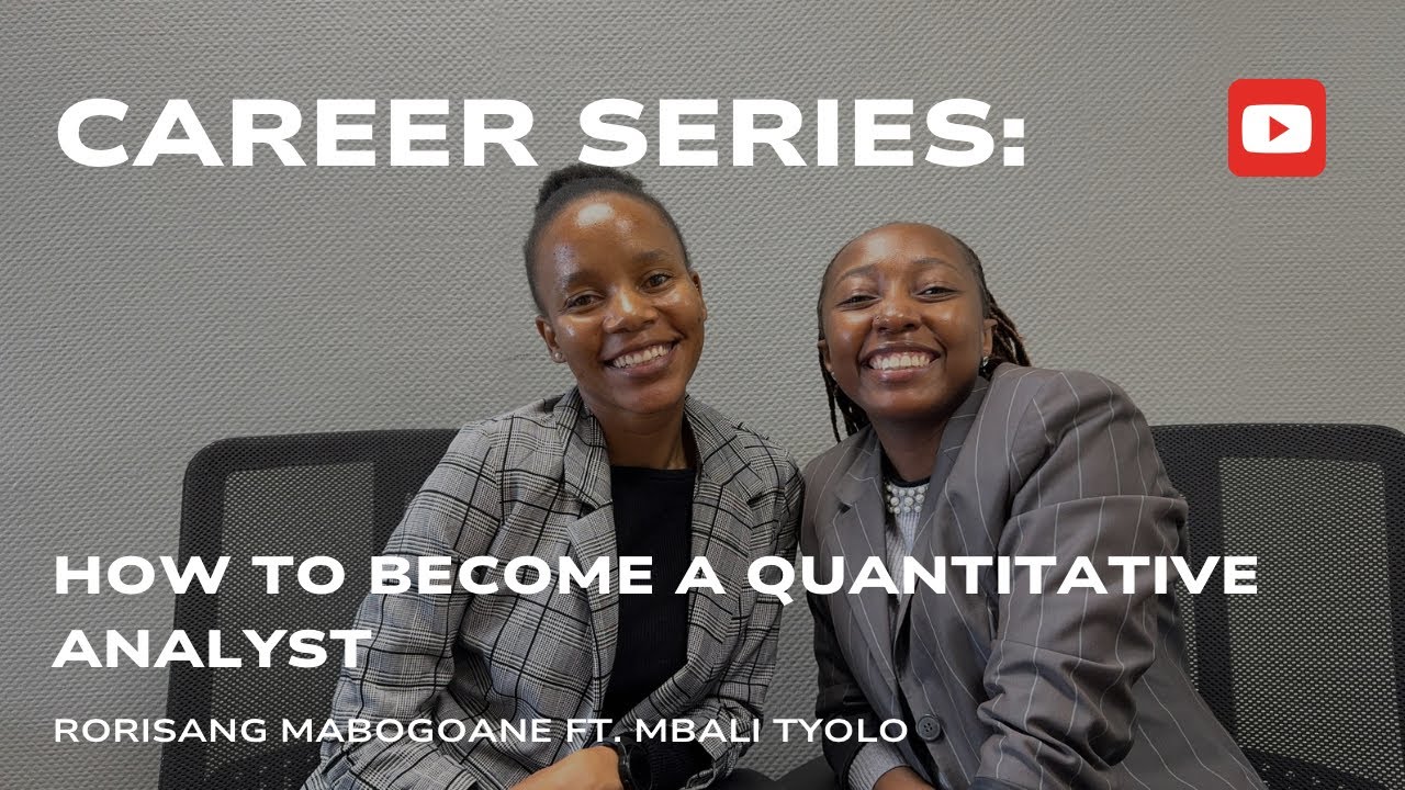 CAREER SERIES HOW TO BECOME A QUANTITATIVE ANALYST Ft MBALI TYOLO career-series-how-to-become-a-quantitative-analyst-ft-mbali-tyolo