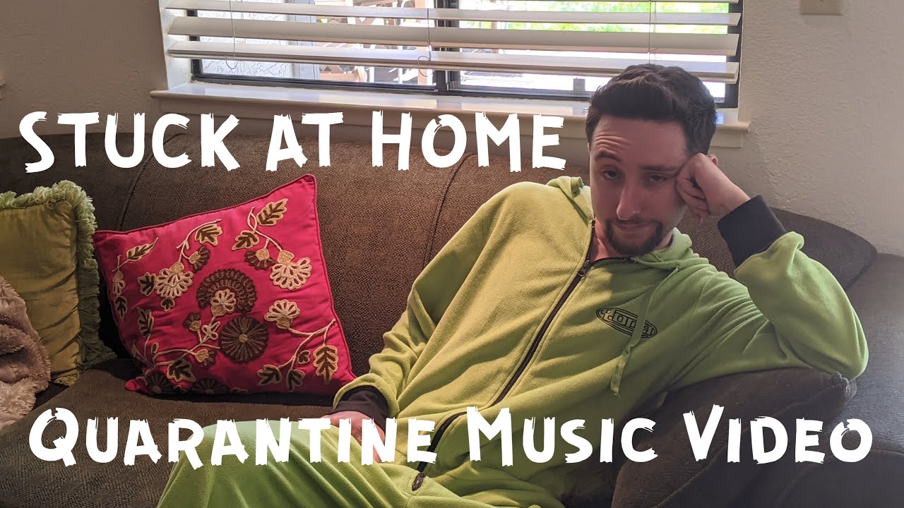Stuck at Home (Music Video) - YouTube