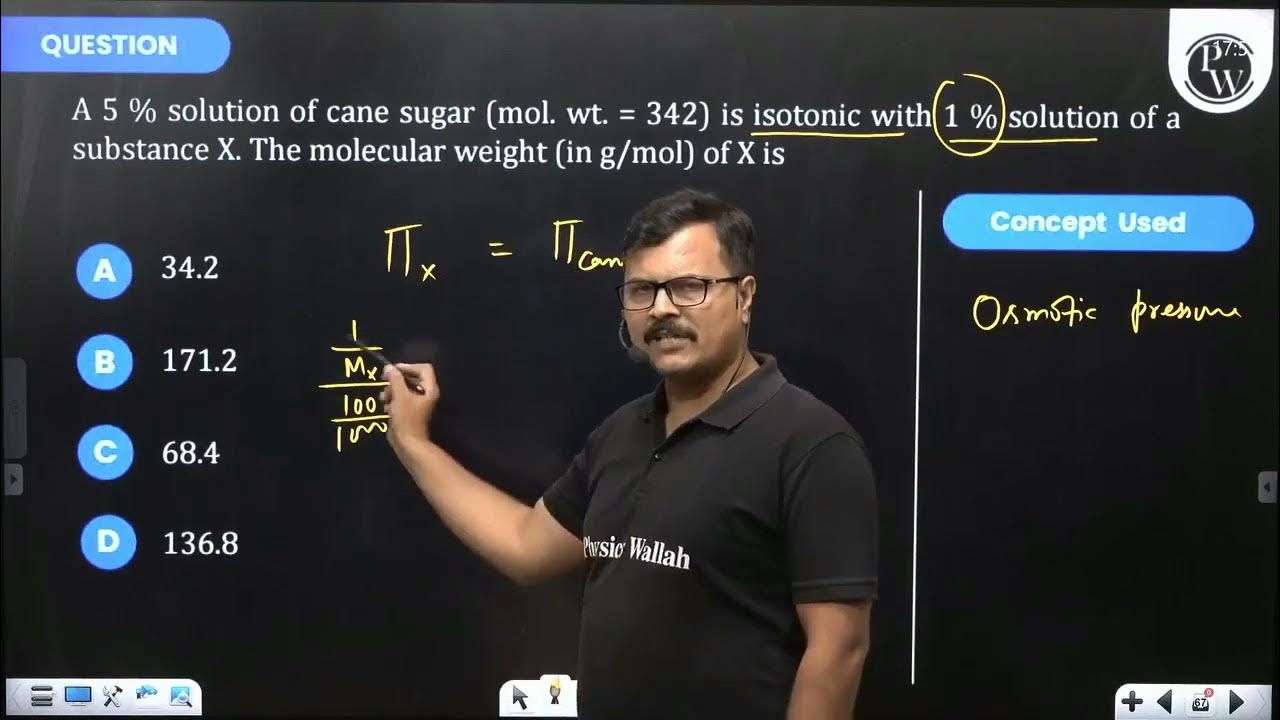 A 5 % solution of cane sugar (mol. wt. = 342) is isotonic with 1 % solution of a substance X ...