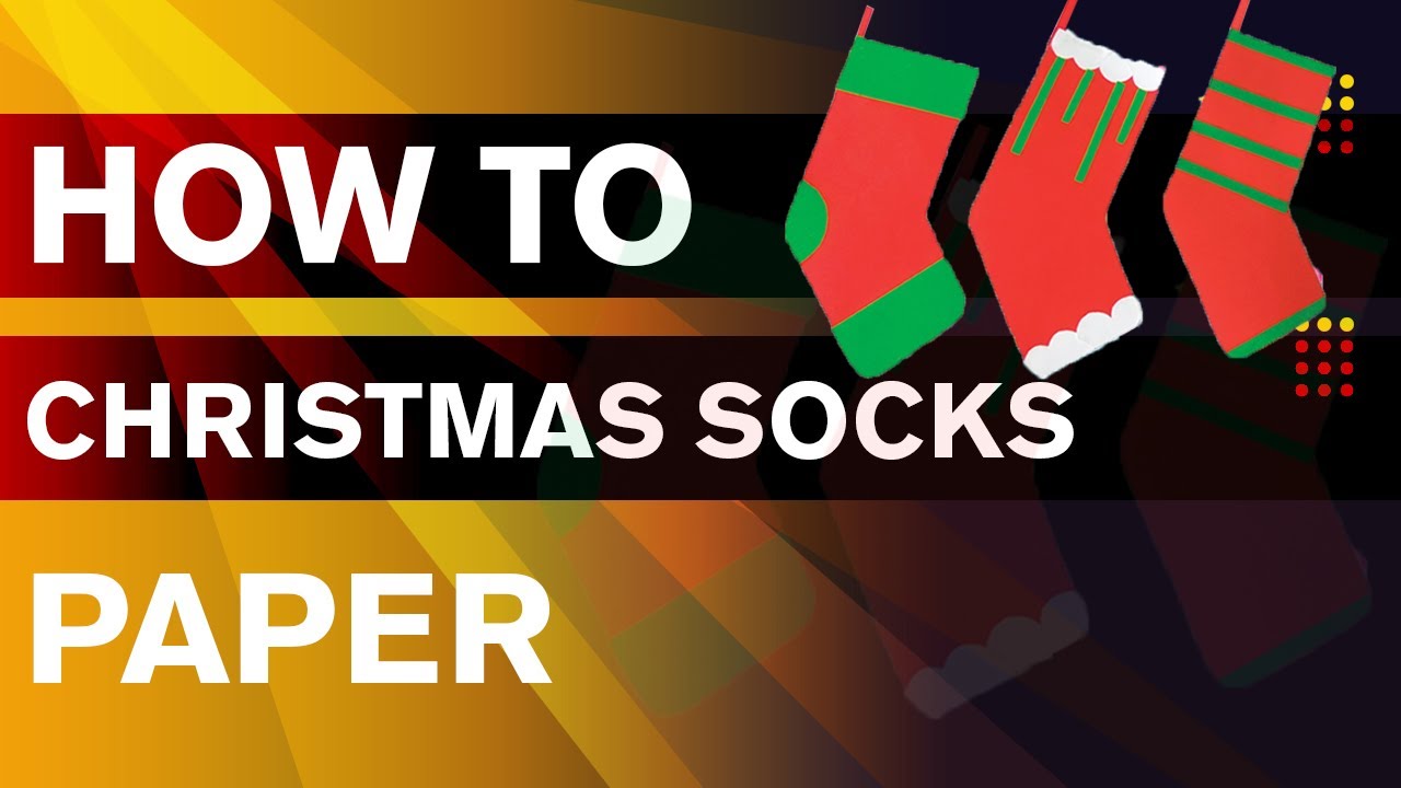 How to make easy paper Christmas Socks | How to make paper Christmas ...