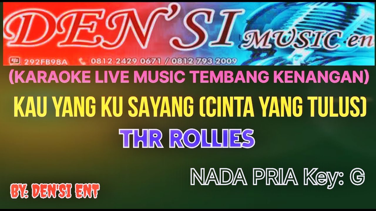 KAU YANG KU SAYANG/CINTA YANG TULUS - THE ROLLIES(Karaoke Live Music ...