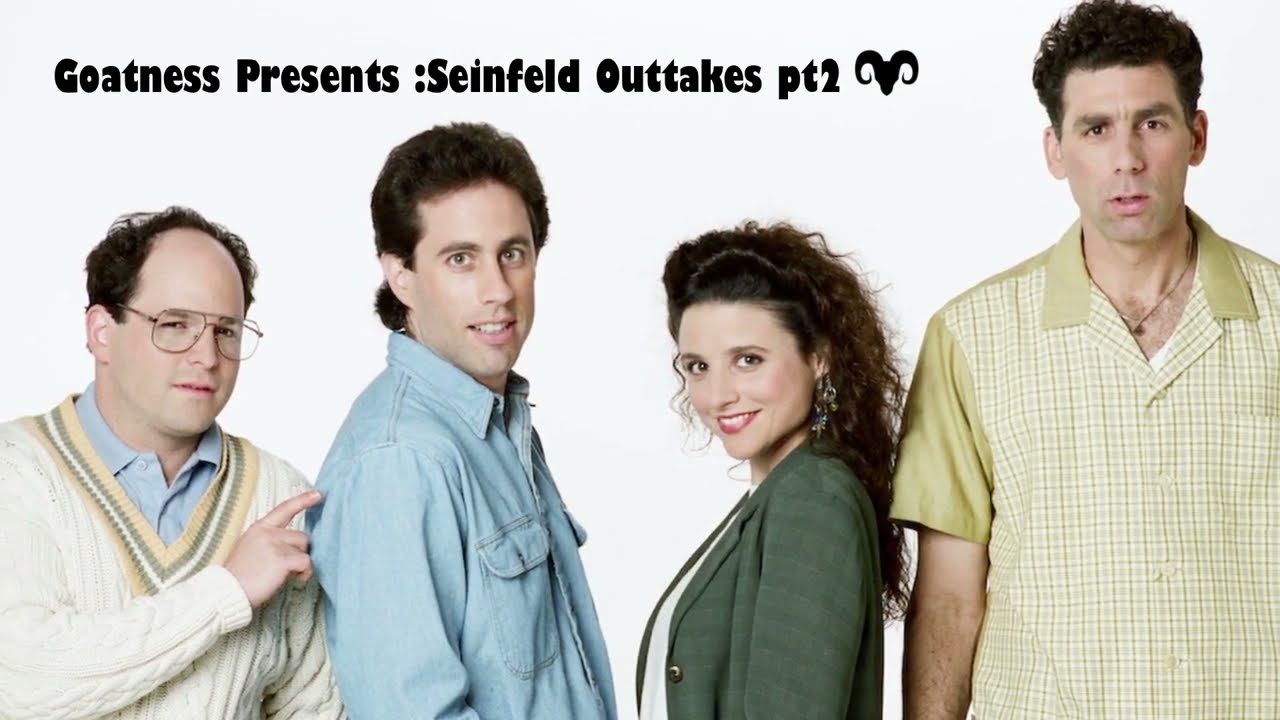 Seinfeld Bloopers & Outtakes pt2 ~Goatness - YouTube