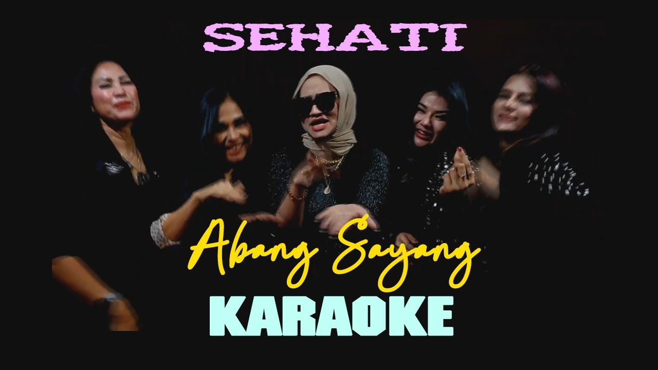SEHATI - Abang Sayang ft Avent Christie (Official Music Karaoke) - YouTube