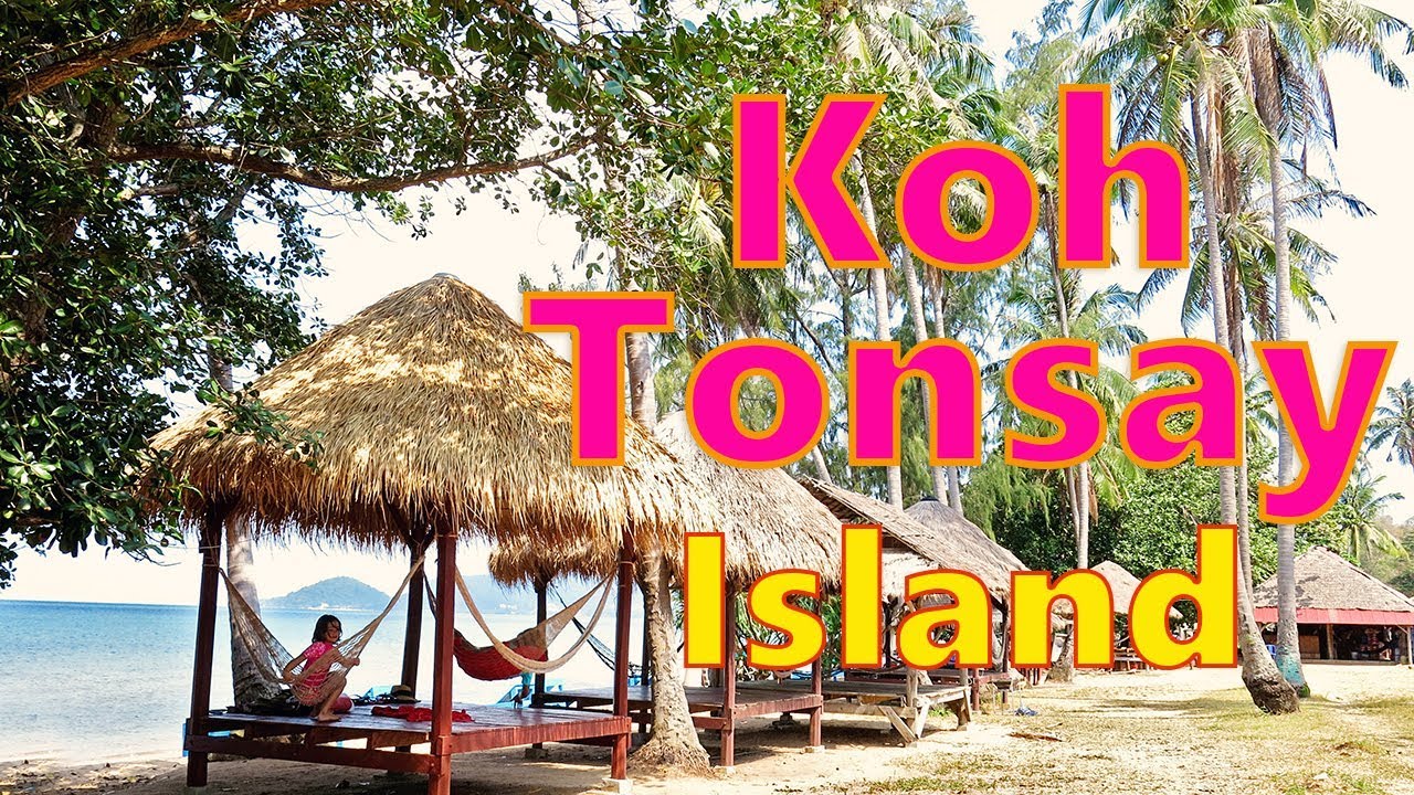 Relaxing on Koh Tonsay Island, aka as Rabbit Island Cambodia! - YouTube