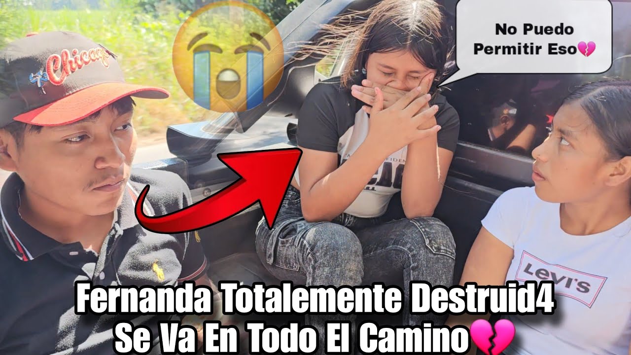 FERNANDA No Dejaba De Llorar En Todo El Camino Por Chepe💔Sergio La ...