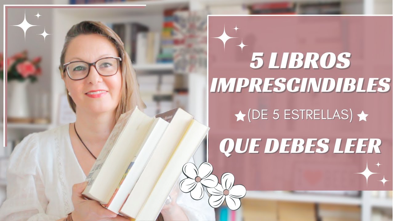 5 LIBROS IMPRESCINDIBLES QUE DEBES LEER || La pecera de Raquel 📚💖 - YouTube