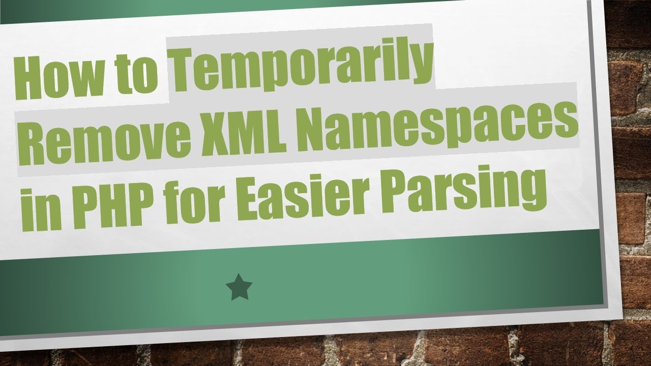 How to Temporarily Remove XML Namespaces in PHP for Easier Parsing - YouTube