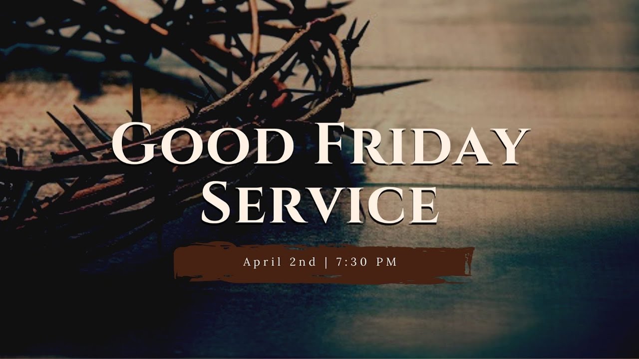 Good Friday Service | 7:30 PM - YouTube